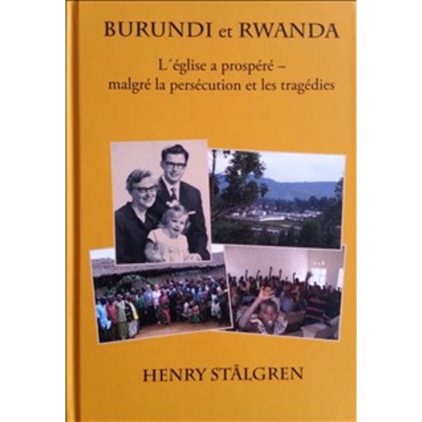 Burundi et Rwanda - L´église a prospéré malgré la persécution et les ...