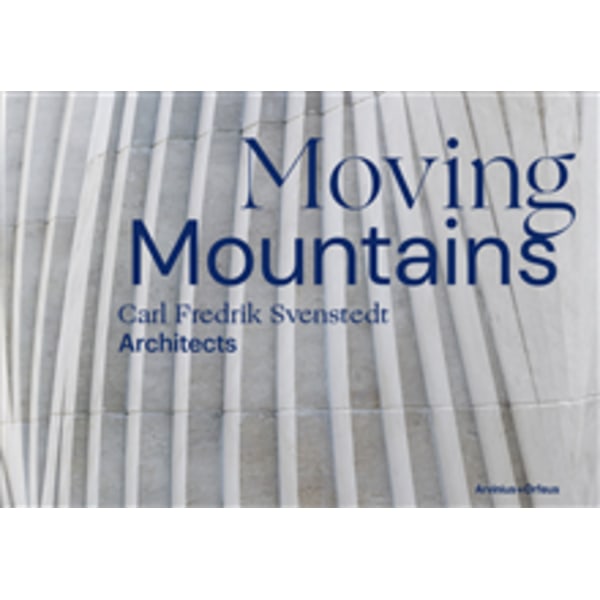 Moving Mountains : Carl Fredrik Svenstedt Architects | CDON