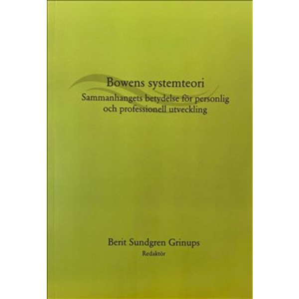 Bowens systemteori : sammanhangets betydelse för personlig och ...