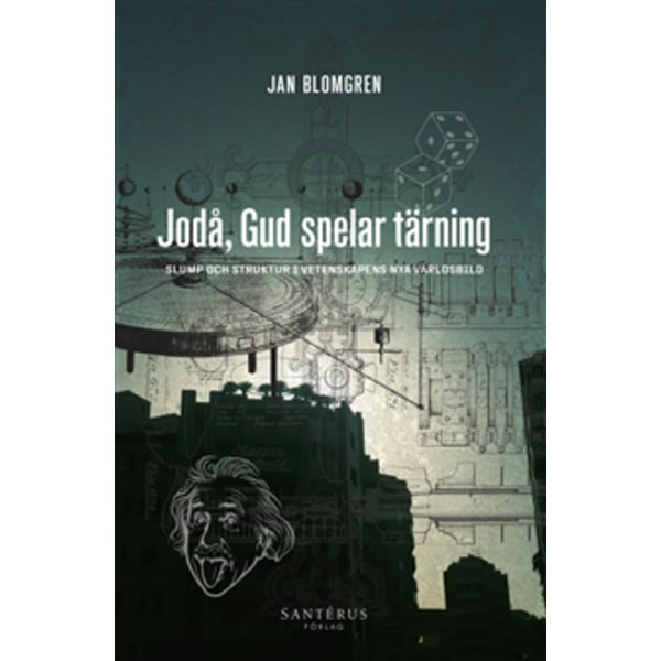 Jodå, Gud spelar tärning : slump och struktur i vetenskapens nya ...