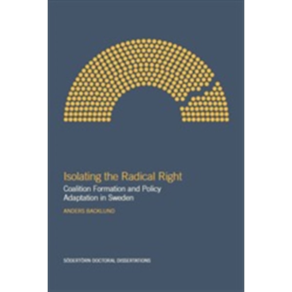 Isolating the Radical Right : Coalition Formation and Policy Adaptation ...