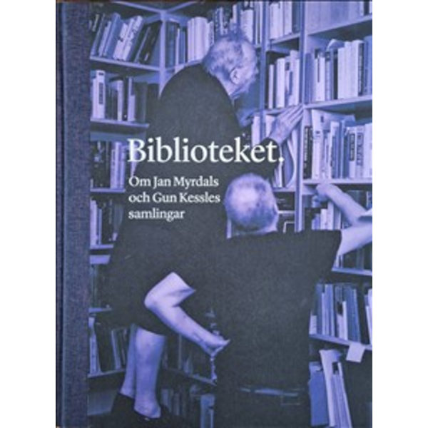 Biblioteket : om Jan Myrdals och Gun Kessles samlingar | CDON