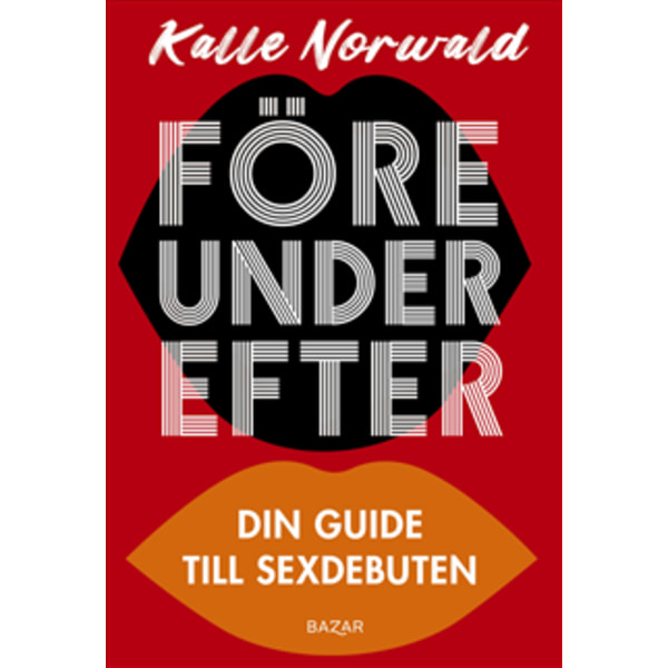Före under efter : Din guide till sexdebuten | CDON