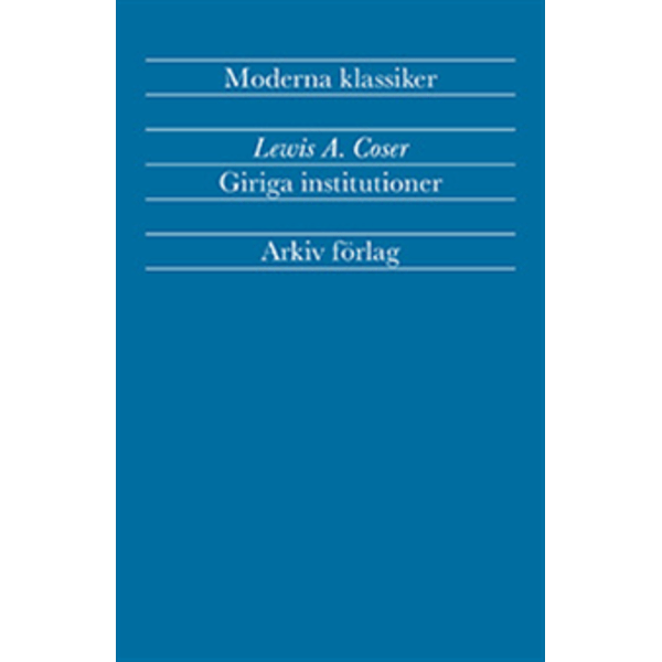 Giriga institutioner : sociologiska studier av totalt engagemang | CDON