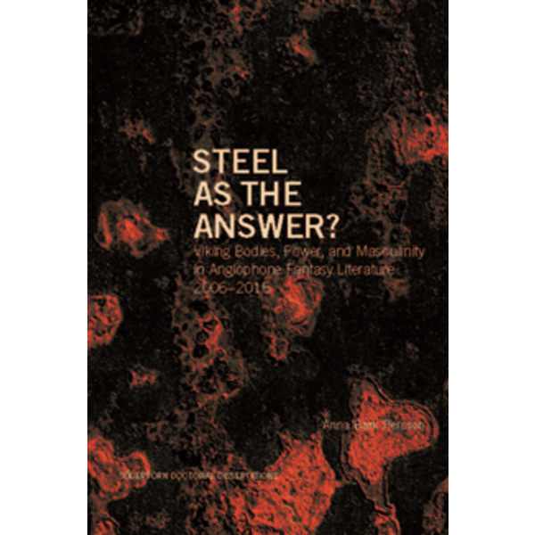 Steel as the Answer? Viking Bodies, Power, and Masculinity in Anglophone Fantasy Literature 2006 ...