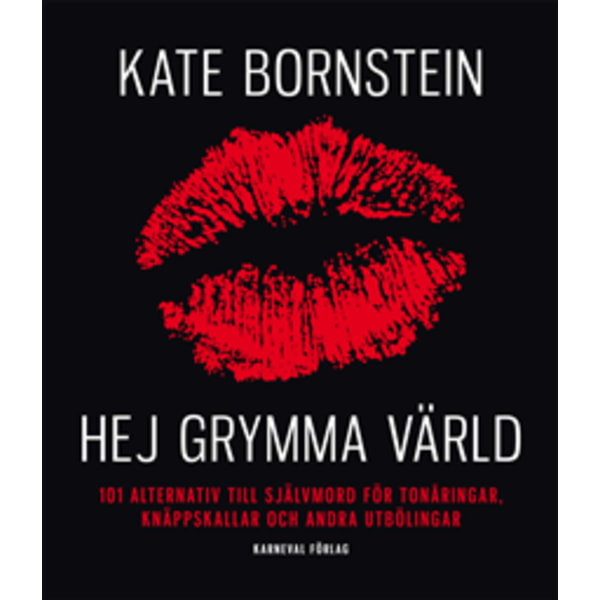 Hej grymma värld : 101 alternativ till självmord för tonåringar ...