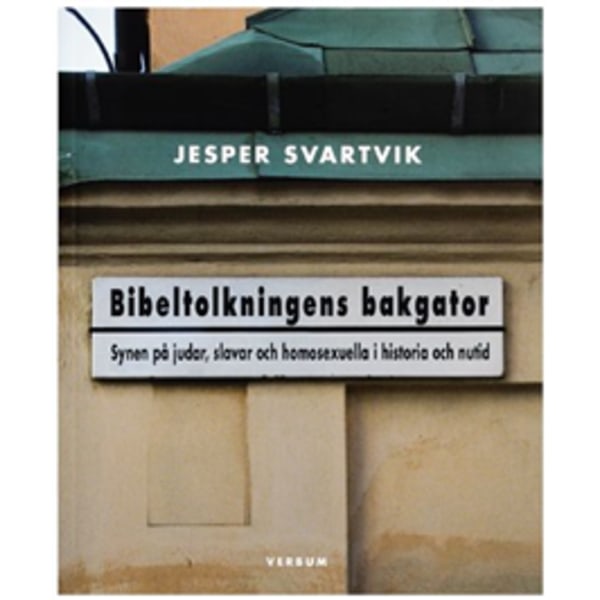 Bibeltolkningens bakgator : Synen på judar, slavar och homosexuella i ...