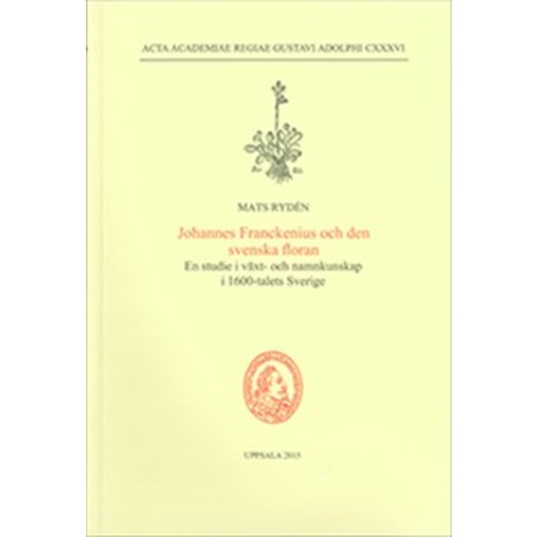 Johannes Franckenius och den svenska floran | CDON