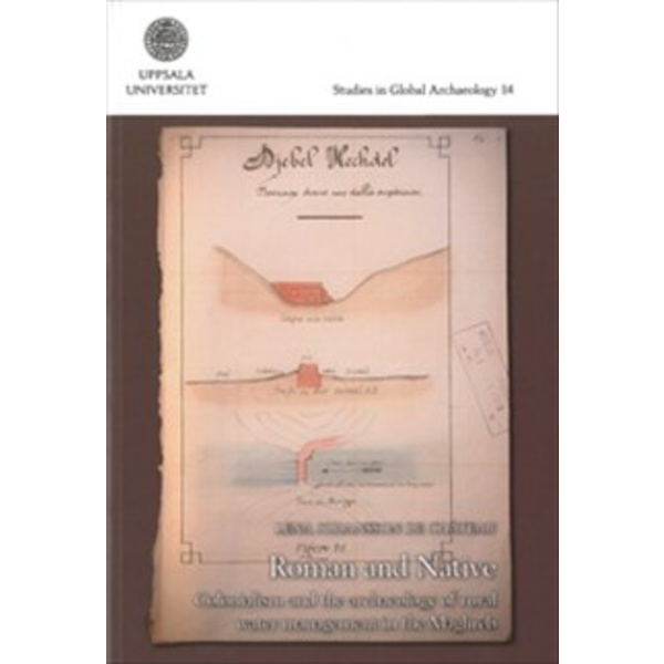 Roman and native : colonialism and the archaeology of rural water ...