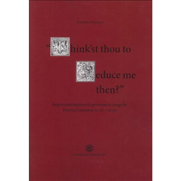 Think'st thou to seduce me then? : impersonating female personas in ...