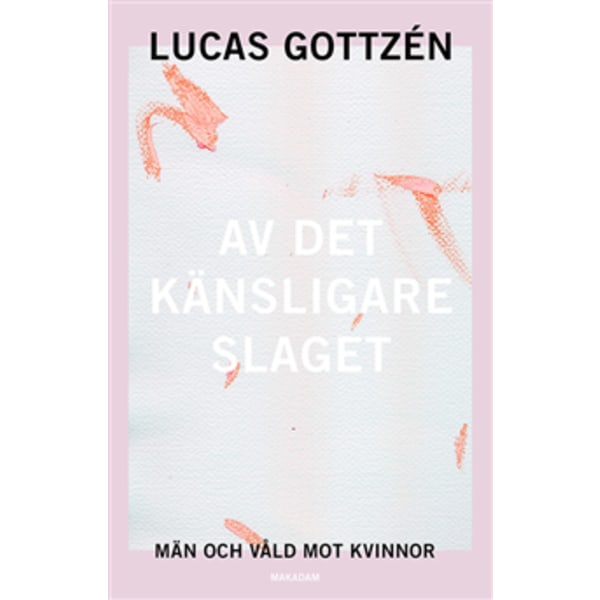 Av det känsligare slaget : män och våld mot kvinnor | CDON