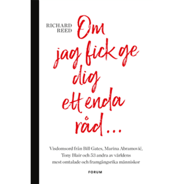 Om jag fick ge dig ett enda råd... : visdomsord från Bill Gates, Marina ...