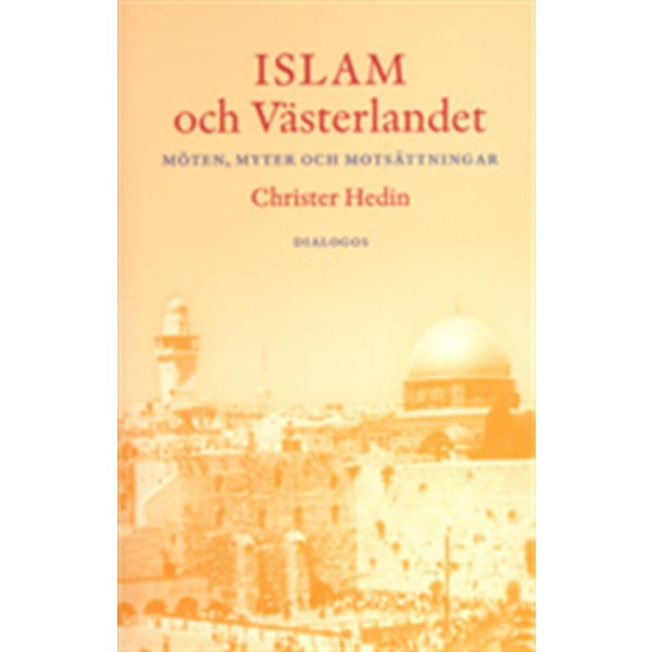 Islam och västerlandet : möten, myter och motsättningar | CDON