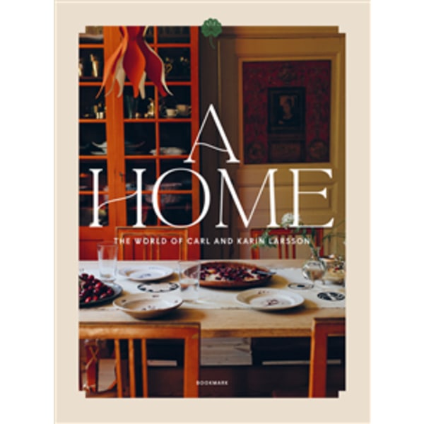 A home : the world of Carl and Karin Larsson | CDON