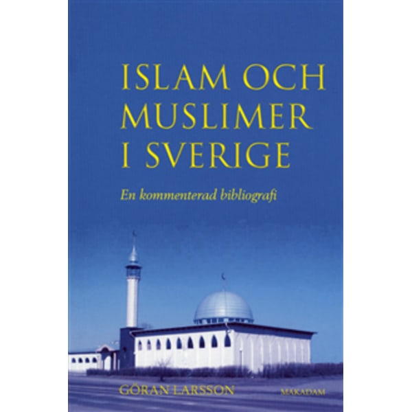 Islam och muslimer i Sverige : En kommenterad bibliografi | CDON