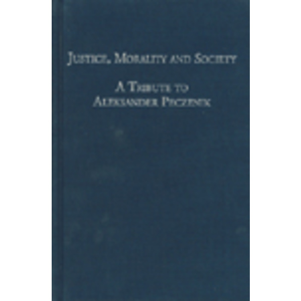 Justice, Morality and Society A Tribute to Aleksander Peczenik on the ...