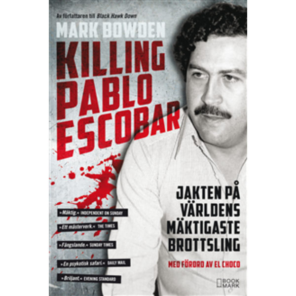 Killing Pablo Escobar : jakten på världens mäktigaste brottsling | CDON