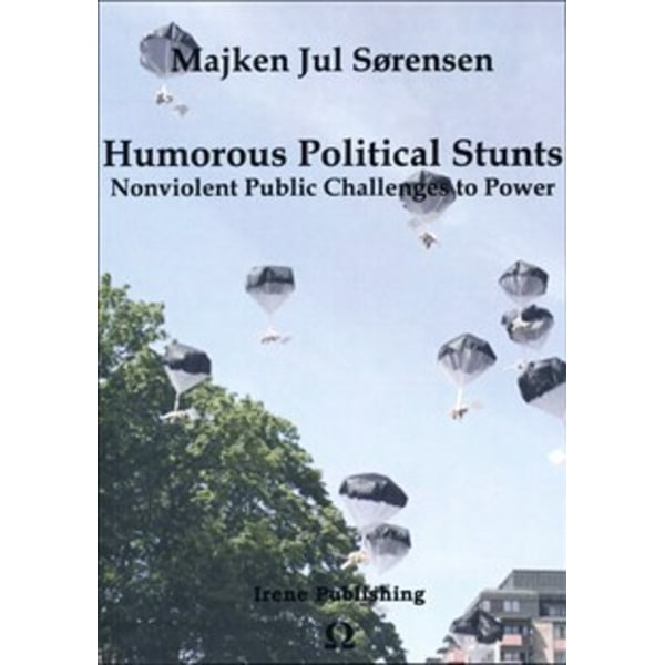 Humorous Political Stunts : Nonviolent Public Challenges to Power | CDON