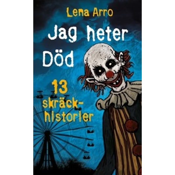Jag heter Död : 13 skräckhistorier | CDON