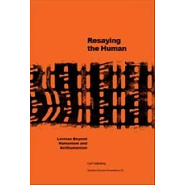 Resaying the human : Levinas beyond humanism and antihumanism | CDON