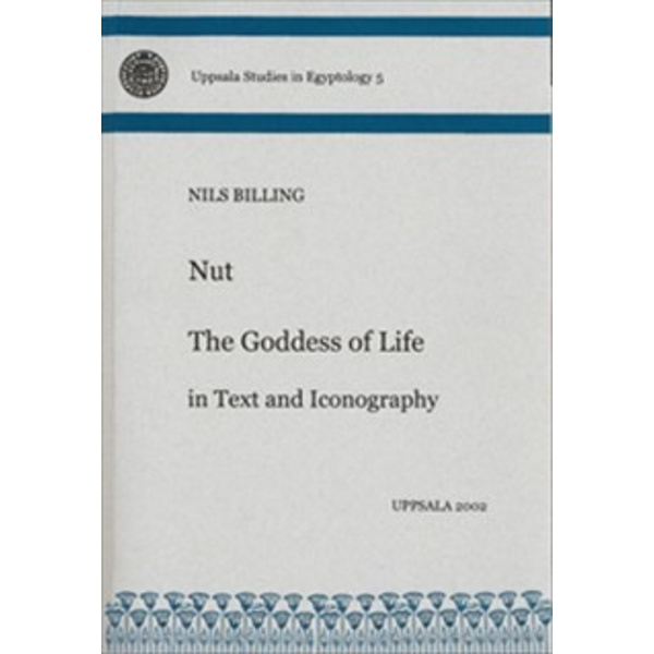 Nut : the goddess of life in text and iconography | CDON