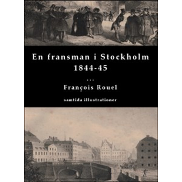 En fransman i Stockholm 1844-45 | CDON