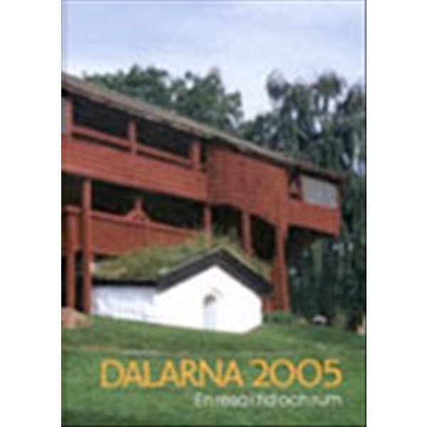 Dalarna 2005 En resa i tid och rum | CDON