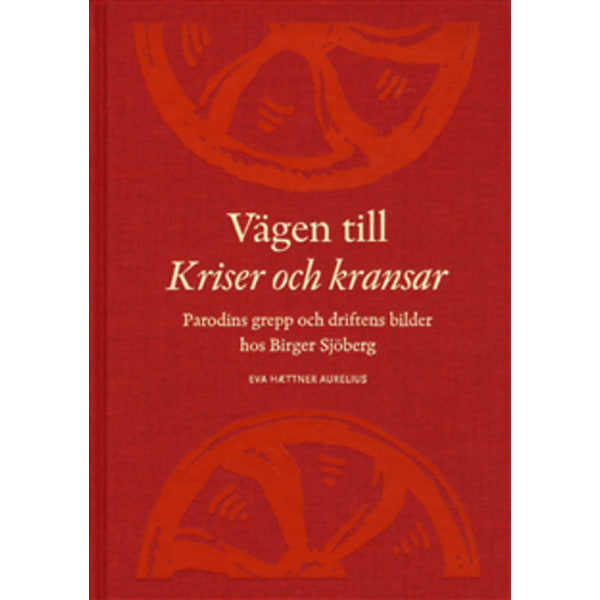 Vägen till Kriser och kransar : parodins grepp och driftens bilder hos ...