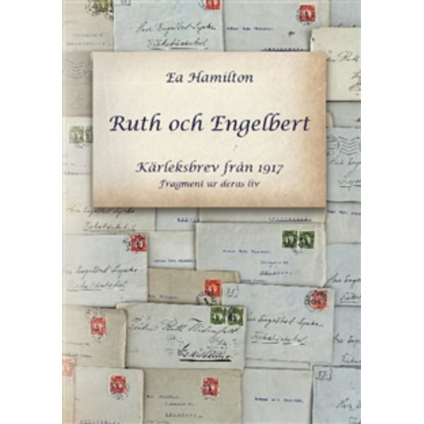 Ruth och Engelbert : kärleksbrev från 1917 | CDON