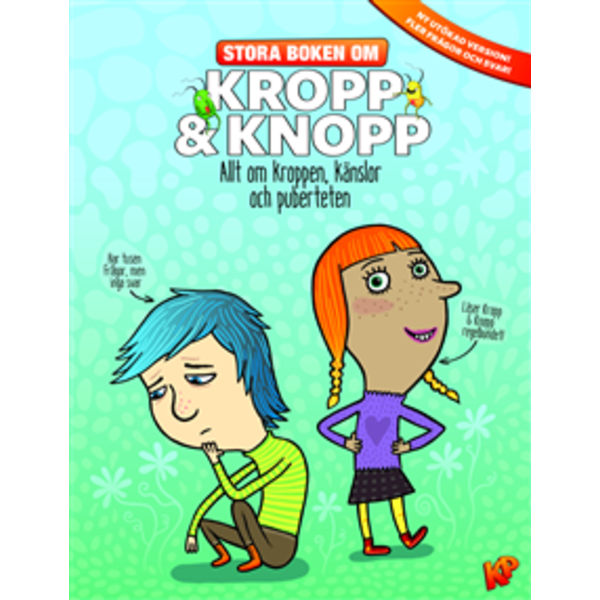 Stora boken om Kropp & knopp : allt om kroppen, känslor och puberteten ...