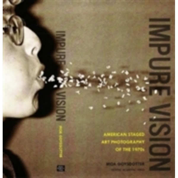 Impure vision : american staged art photography of the 1970s | CDON