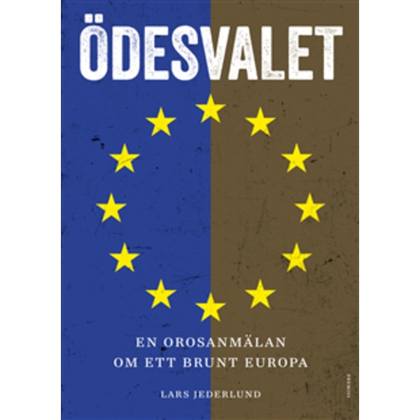 Ödesvalet : en orosanmälan om ett brunt Europa | CDON