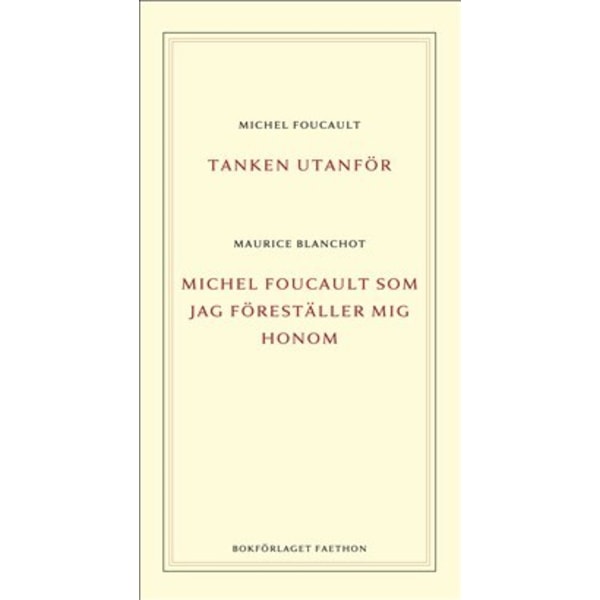 Tanken utanför ; Michel Foucault som jag föreställer mig honom | CDON