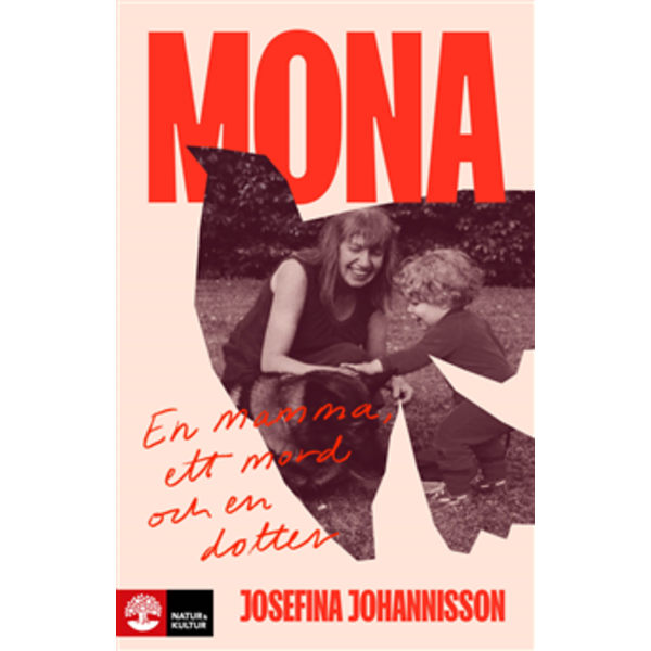 Mona : en mamma, ett mord och en dotter | CDON