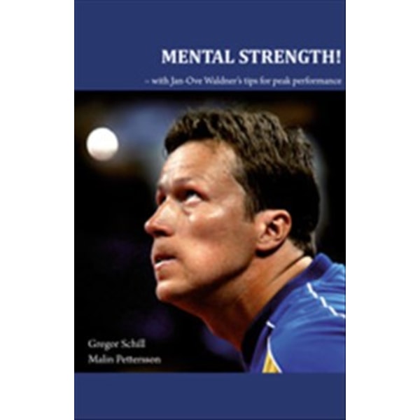 Mental strength! : with Jan-Ove Waldner´s tips for peak performance | CDON