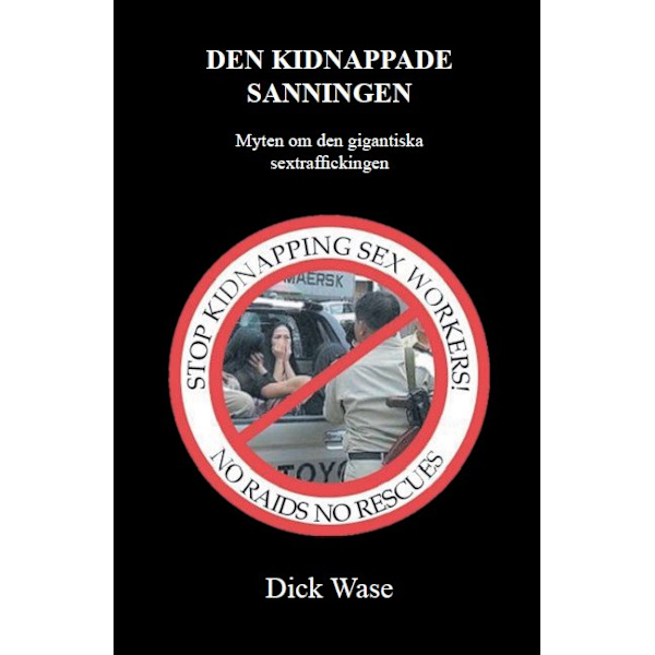 Den kidnappade sanningen - Myten om den gigantiska sextraffickingen | CDON