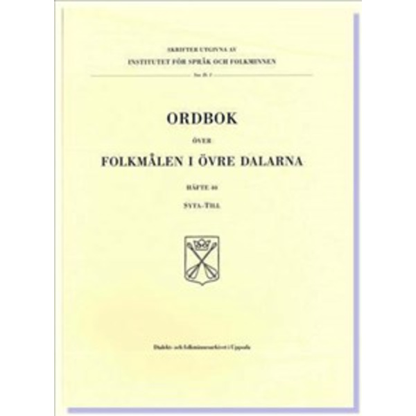 Ordbok över folkmålen i övre Dalarna. [Bd 5], Häfte 40, syta - till | CDON