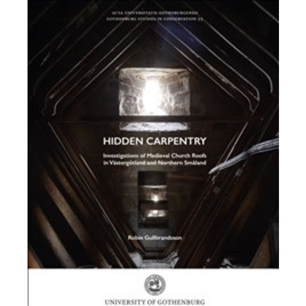 Hidden carpentry. Investigations of Medieval Church Roofs in ...