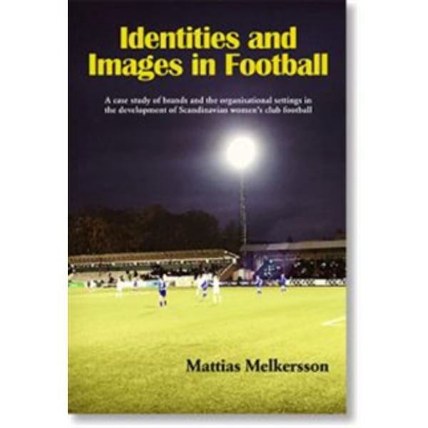 Identities and images in football : a case study of brands and the ...
