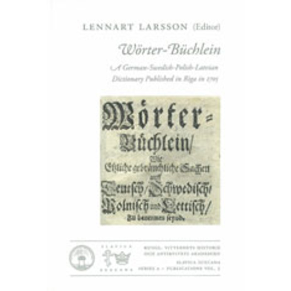 Wörter-Büchlein : a German-Swedish-Polish-Latvian dictionary published ...