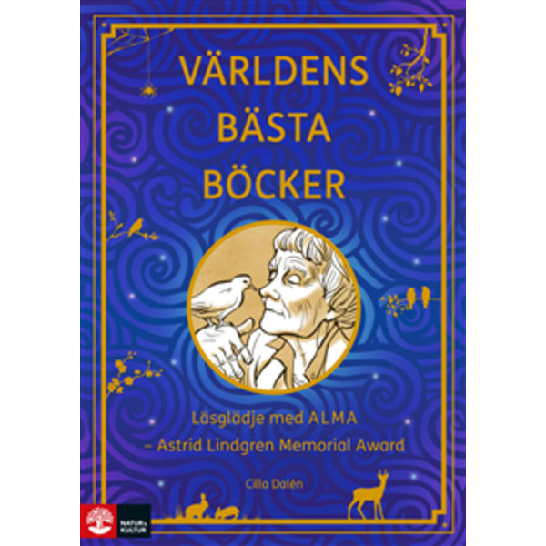 Världens bästa böcker : läsglädje med ALMA - Astrid Lindgren Memorial ...