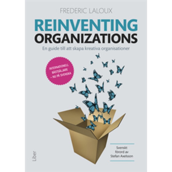 Reinventing organizations : en guide till att skapa kreativa ...