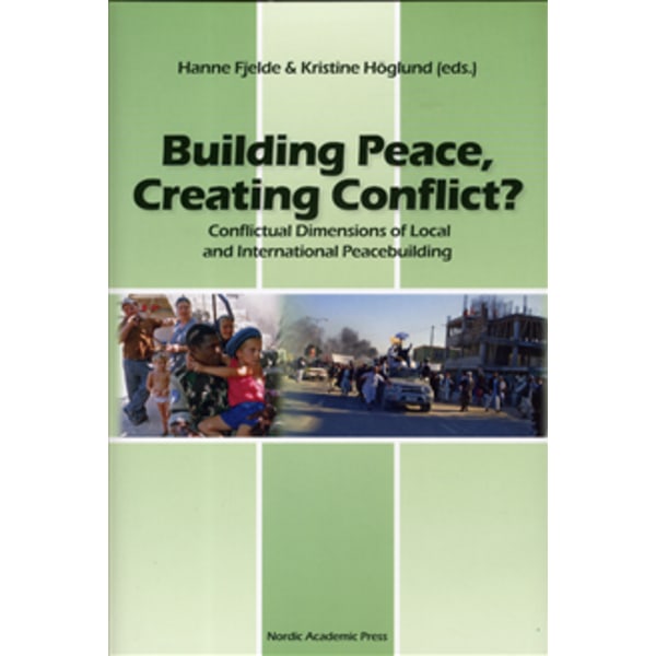 Building Peace, creating conflict? : conflictual dimensions of local ...