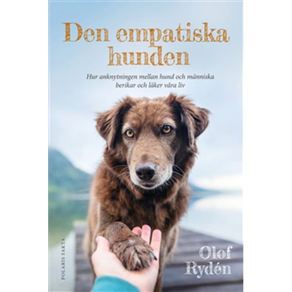 Den empatiska hunden : hur anknytningen mellan hund och människa ...