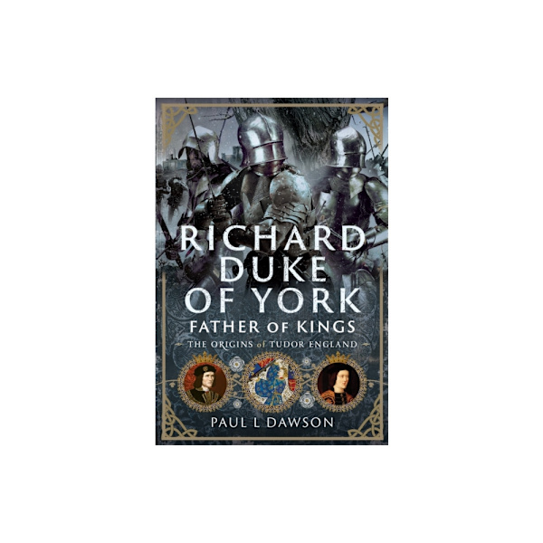 Richard Duke of York, Father of Kings (inbunden, eng) | CDON