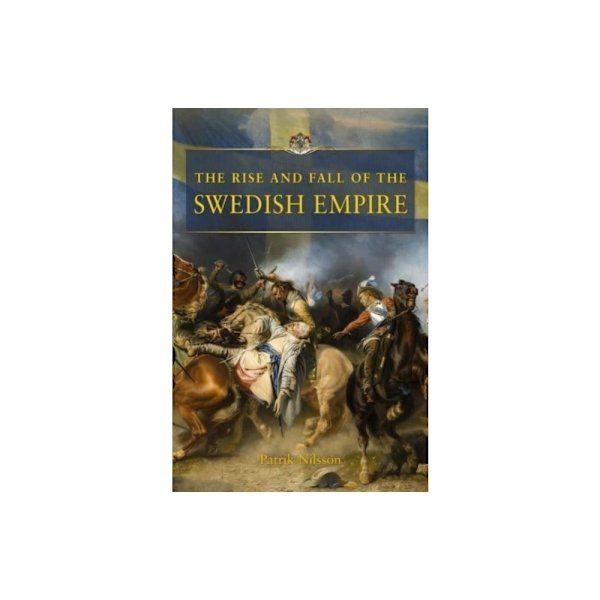 The rise and fall of the swedish empire (inbunden, eng) | CDON