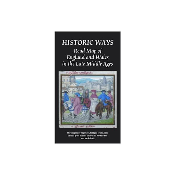 Historic Ways Road Map of England and Wales in the Late Middle Ages | CDON