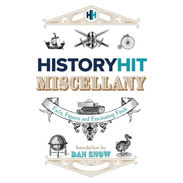 The History Hit Miscellany of Facts, Figures and Fascinating Finds ...