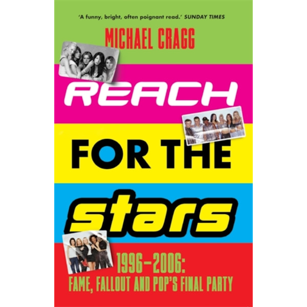 Reach for the Stars: 1996–2006: Fame, Fallout and Pop’s Final Party | CDON