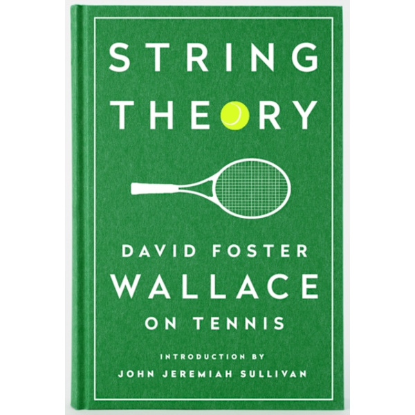 String Theory: David Foster Wallace on Tennis | CDON